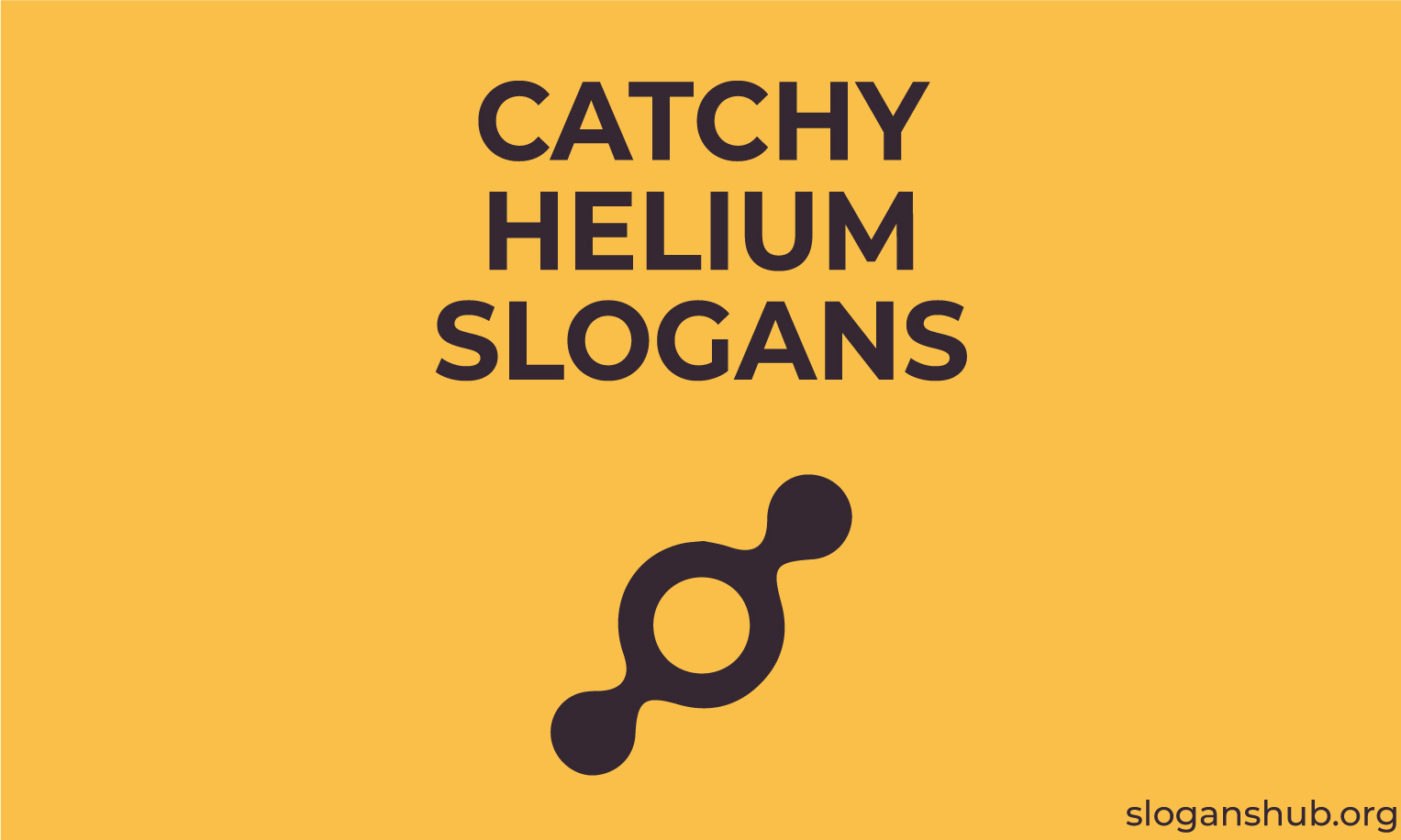 80 Catchy Helium Slogans and Funny Helium Slogans