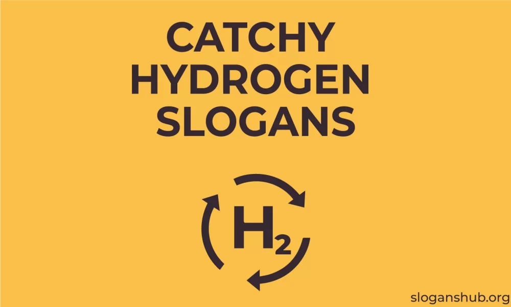 120 Best Hydrogen Slogan Ideas & Unique Hydrogen Tagline Ideas