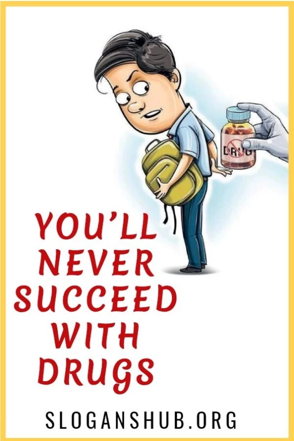 150 Good Anti Drug Slogans to Spread Awareness Agains Drugs
