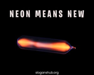 200 Catchy Neon Slogans & Neon Phrases, Neon Gas Slogans