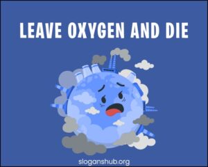 419 Catchy Oxygen Slogans & Funny Oxygen Slogans