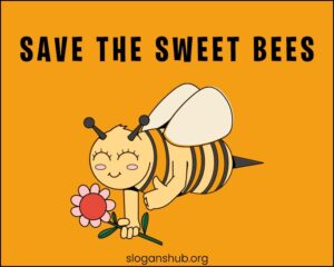 250 Catchy Save Bee Slogans & Bee Slogans That Rhyme