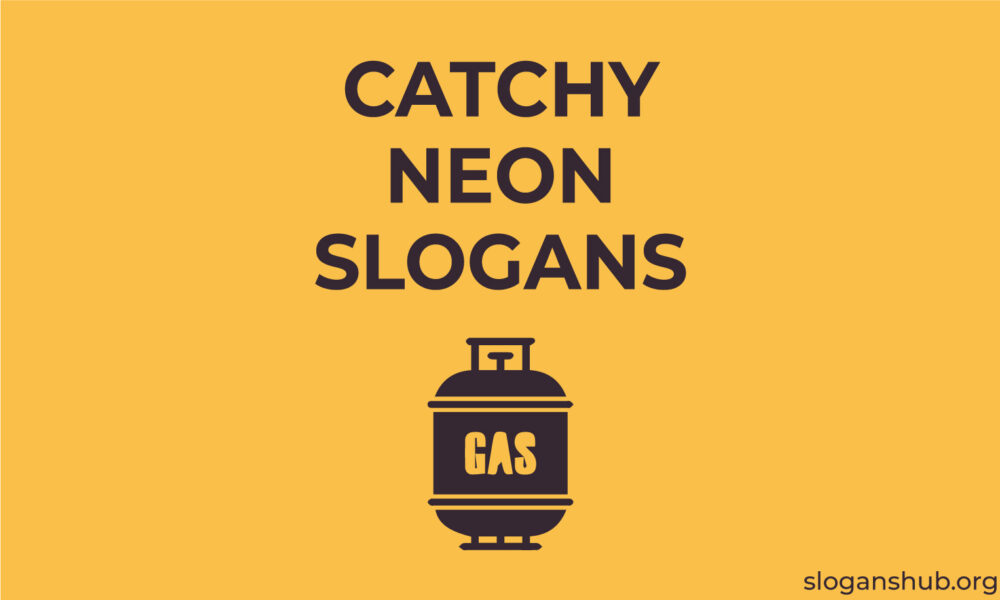 200 Catchy Neon Slogans & Neon Phrases, Neon Gas Slogans