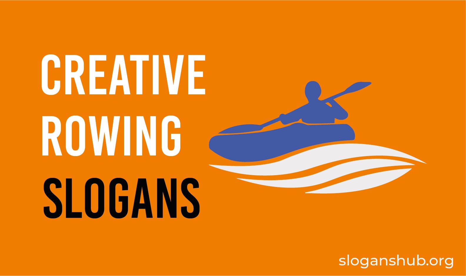 77 Creative Rowing Slogans Phrases Sayings 77 Creative Rowing Slogans Phrases Sayings