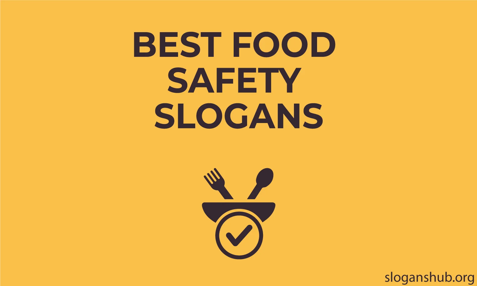 250 Best Food Safety Slogans & Promotional Food Safety Sayings