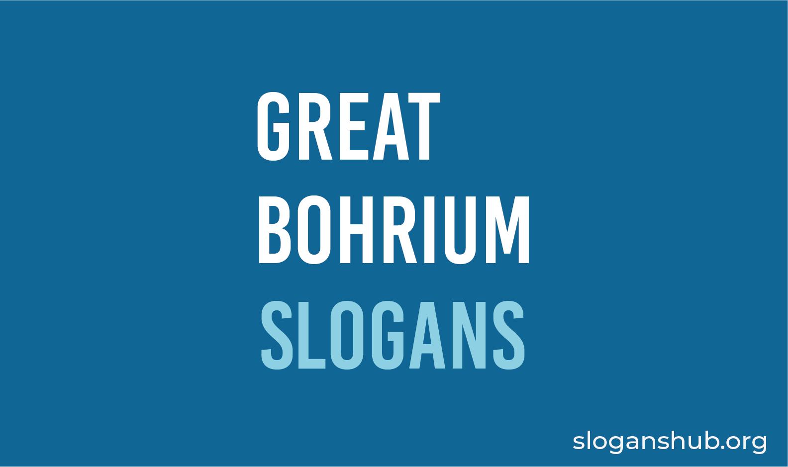 List of Great Bohrium Slogans