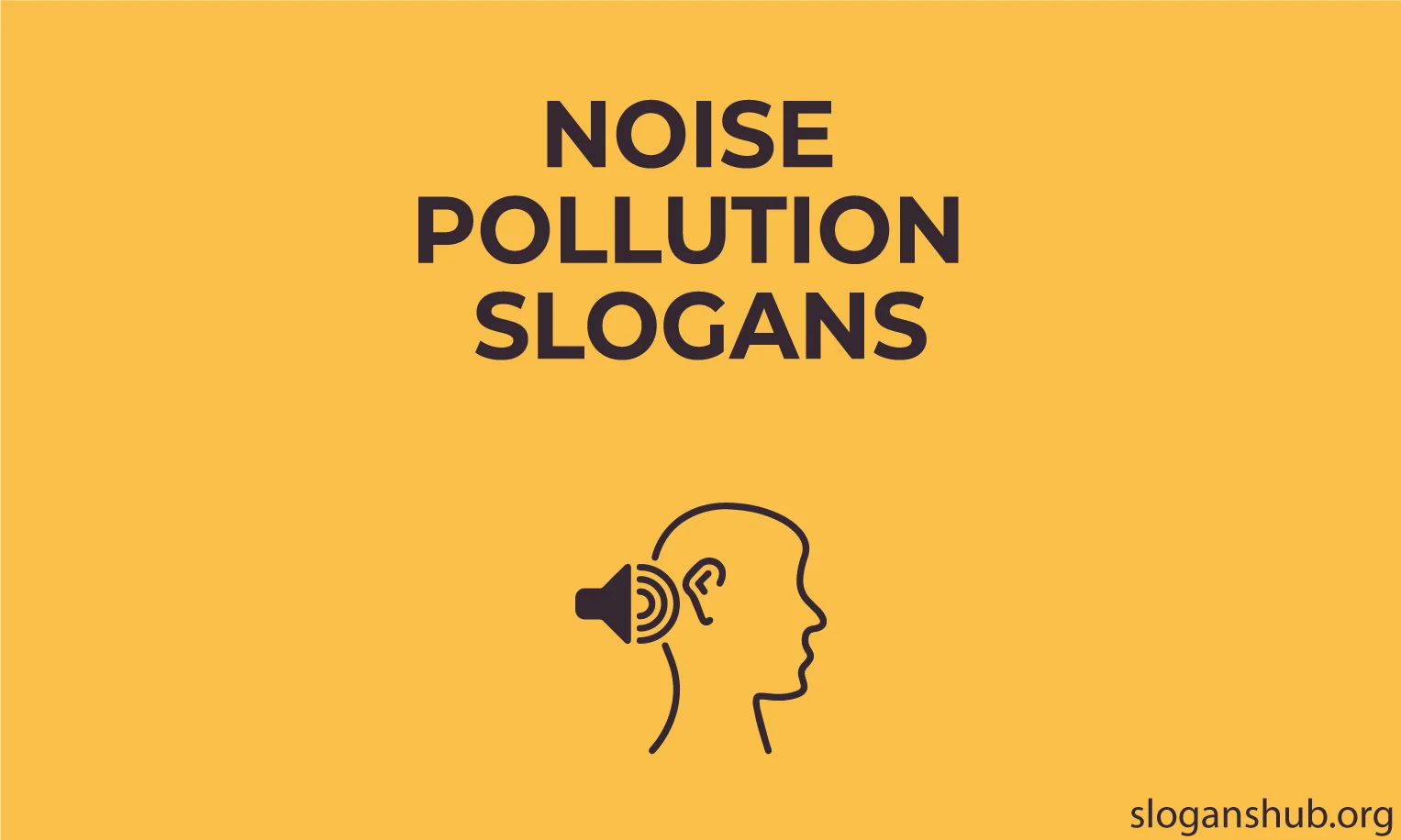 250 Latest Noise Pollution Slogans & Best Noise Pollution Quotes