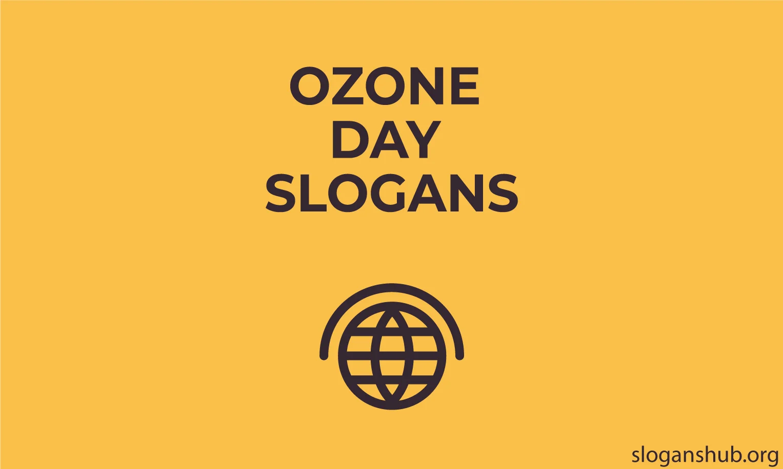 250 Best Ozone Day Slogans & Protection of Ozone Layer Slogans