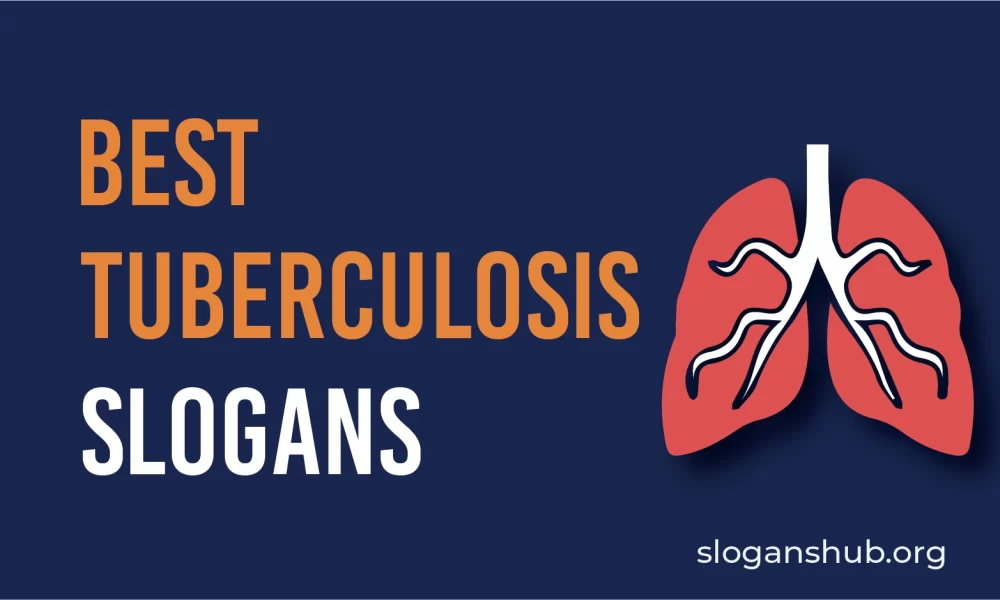 27 Best Tuberculosis Slogans