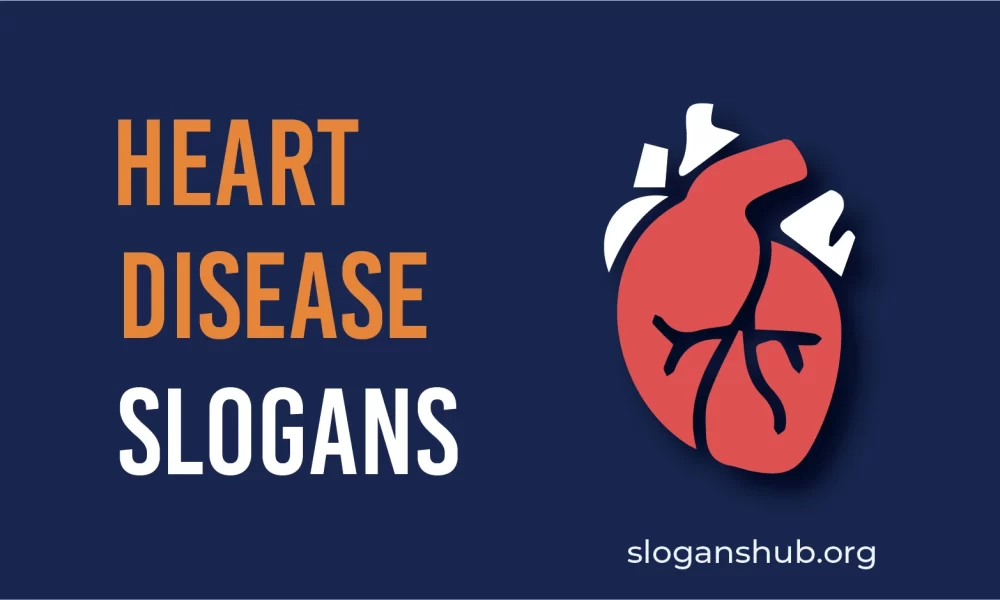 17 Catchy Heart Disease Slogans