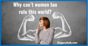 60 Great Women Empowerment Slogans and Sayings