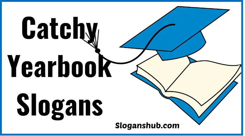 List Of 38 Catchy Yearbook Slogans Yearbooks Yearbook