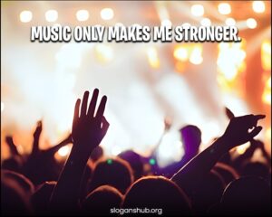 300 Latest Country Music Slogan Ideas & Music Day Slogans