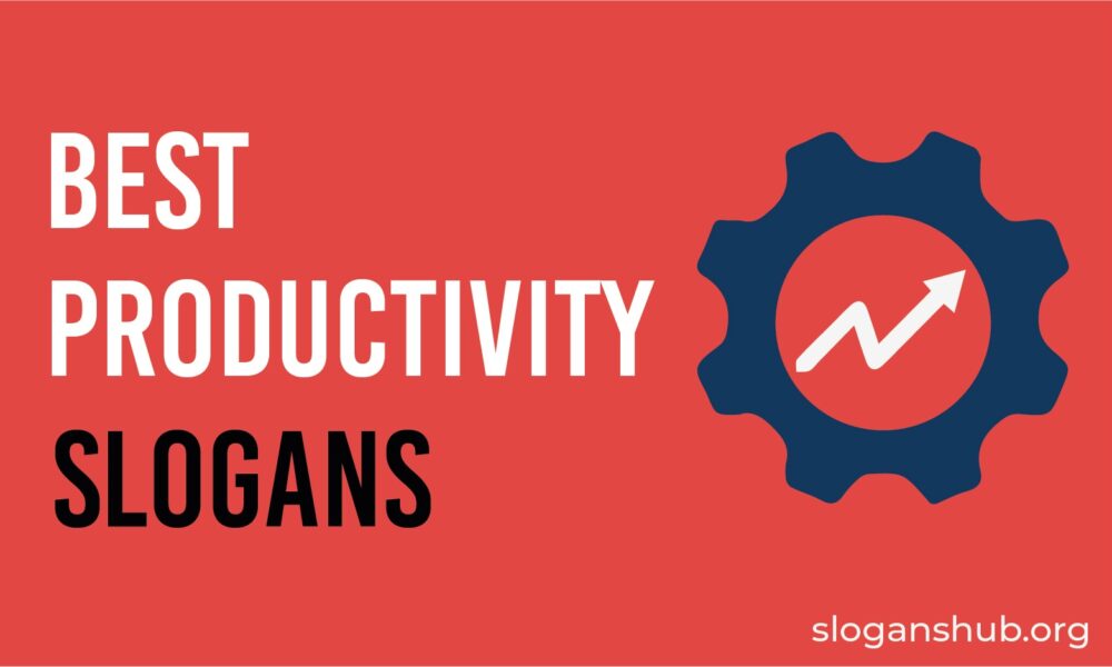 140 Best Productivity Slogans and Sayings