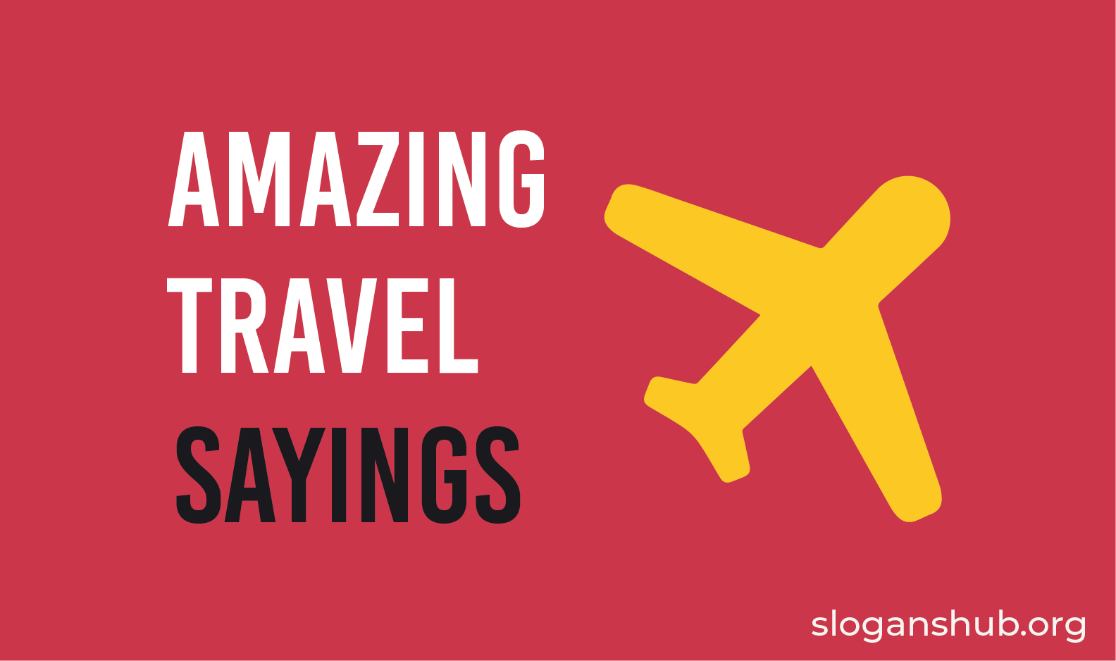 70 Amazing Travel Sayings For Travel Inspiration Slogans Hub