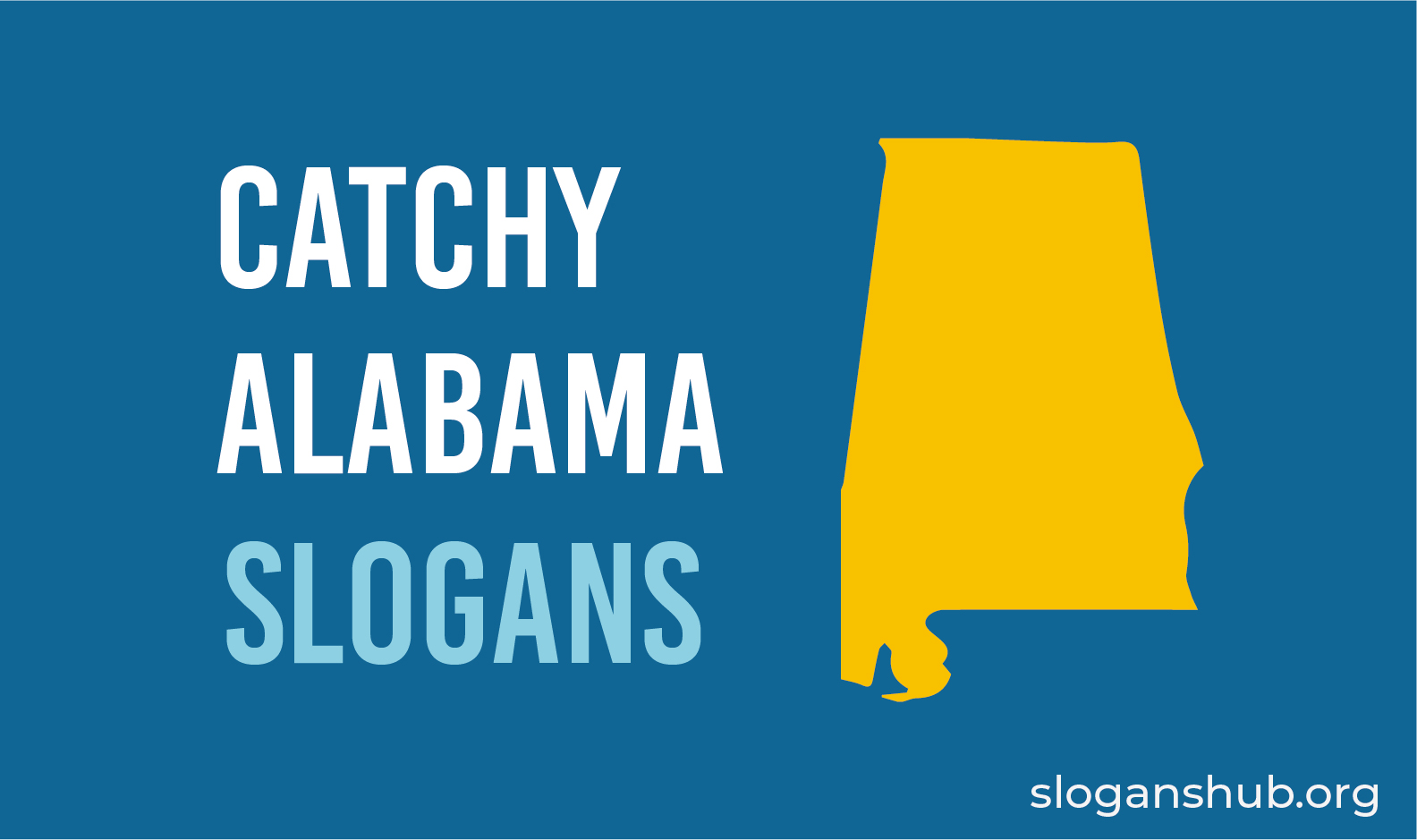 45 Catchy Alabama Slogans, State Motto, Nicknames and Sayings