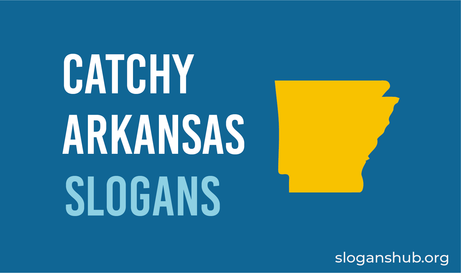 35 Catchy Arkansas Slogans, State Motto, Nicknames and Sayings