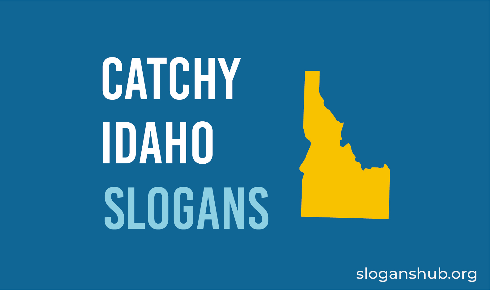 22 Catchy Idaho Slogans, State Motto, Nicknames and Sayings