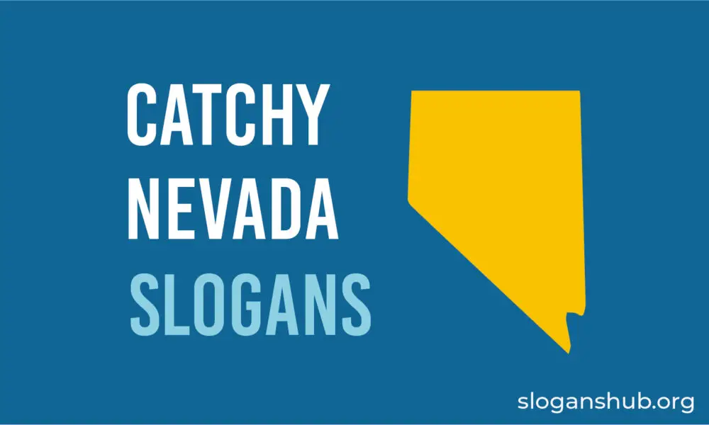 Catchy Nevada Slogans, State Motto, Nicknames and Sayings