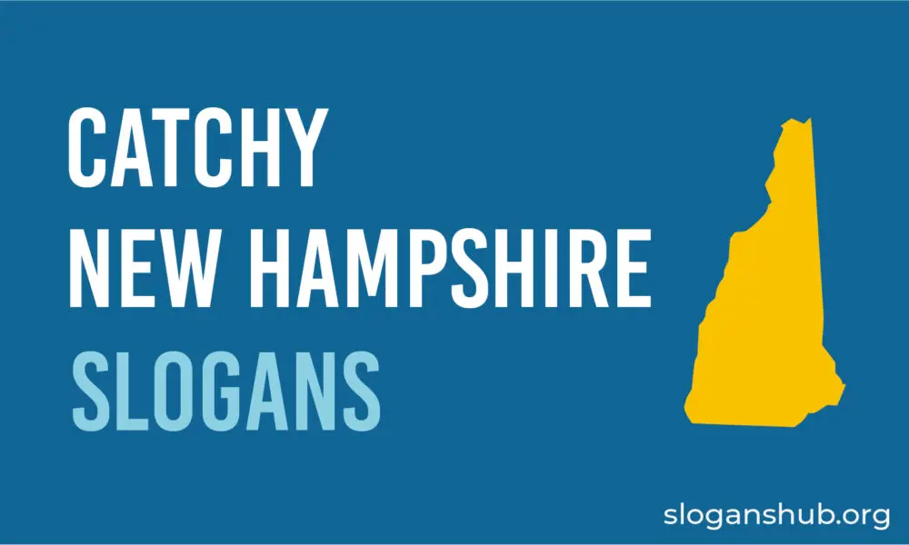 33 Catchy New Hampshire Slogans, State Motto and Sayings Slogans Hub