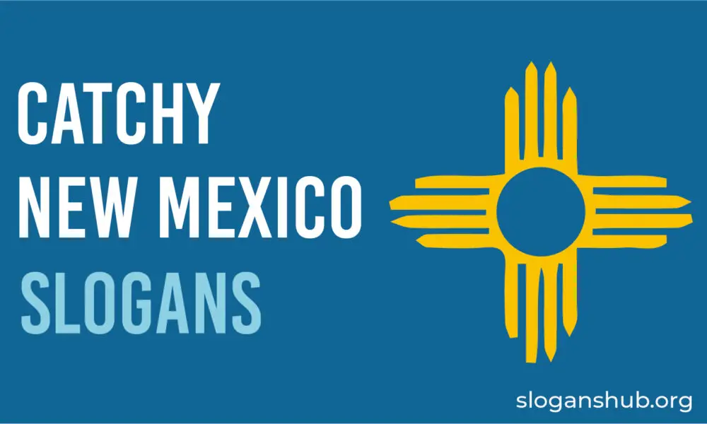 30 Catchy New Mexico Slogans State Motto Nicknames And Sayings 30-catchy-new-mexico-slogans-state-motto-nicknames-and-sayings