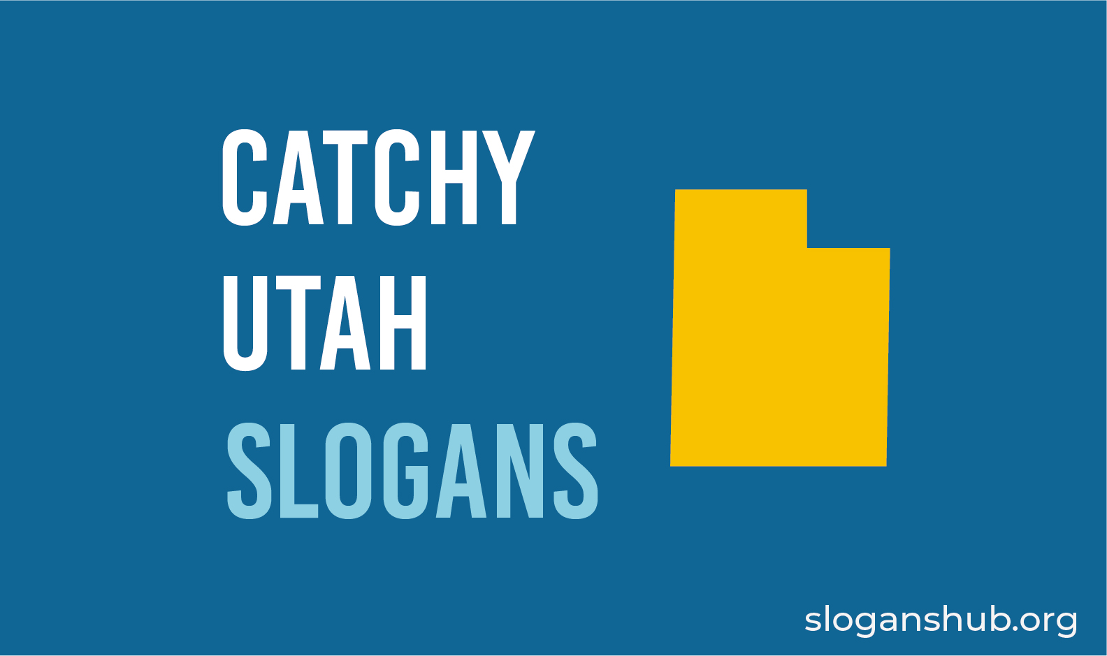 24 Catchy Utah Slogans, State Motto, Nicknames and Utah Sayings