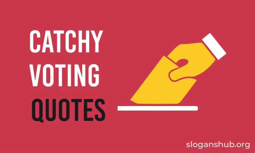 100 Catchy Voting Sayings and Voting Quotes for Motivation