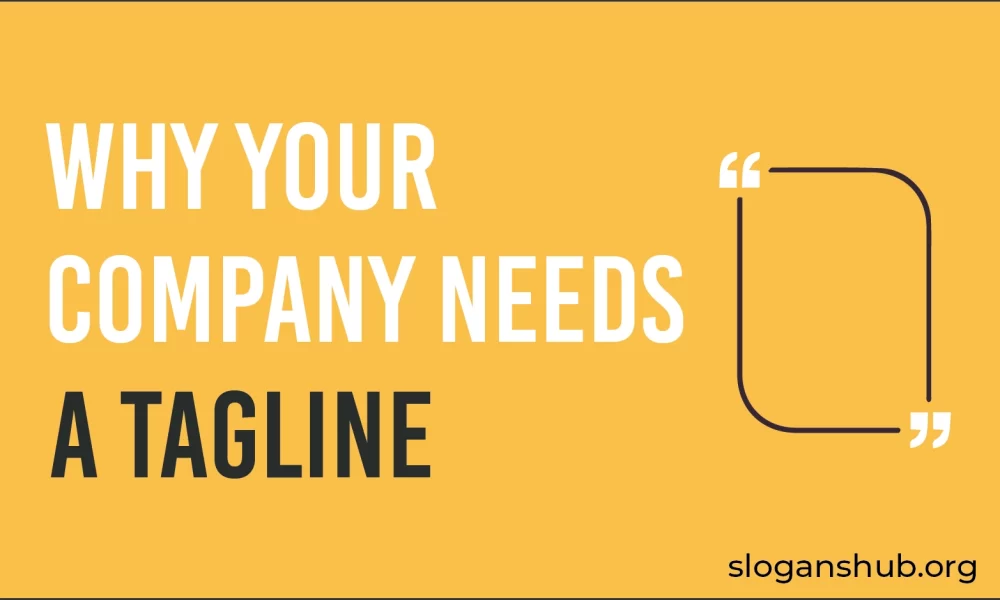 8 Reasons Why Your Company Needs A Tagline Slogans Hub
