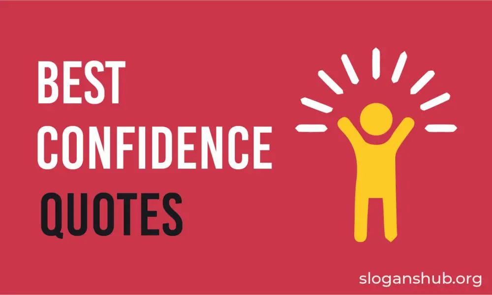 110 Best Confidence Quotes and Sayings Slogans Hub