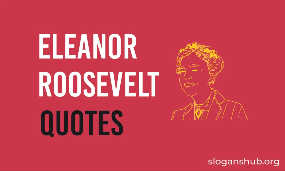 110 Best Eleanor Roosevelt Quotes And Sayings Slogans Hub