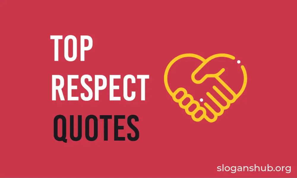 Top 100 Respect Quotes and sayings Slogans Hub
