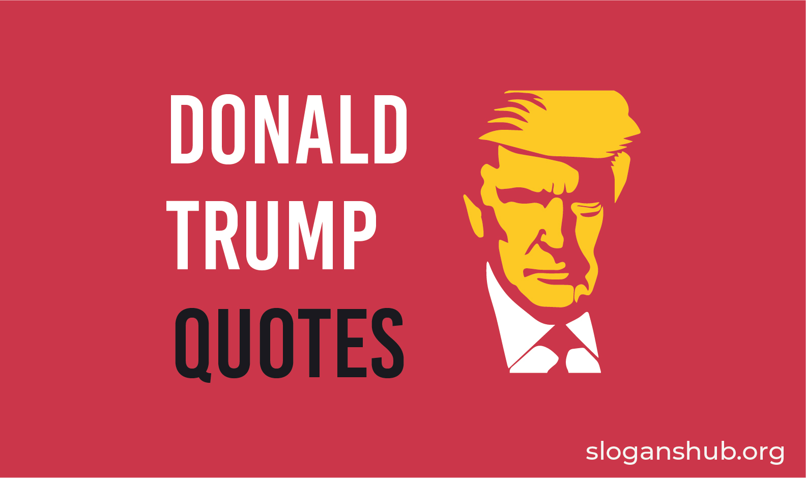 Top 100 Donald Trump Quotes & Sayings Slogans Hub