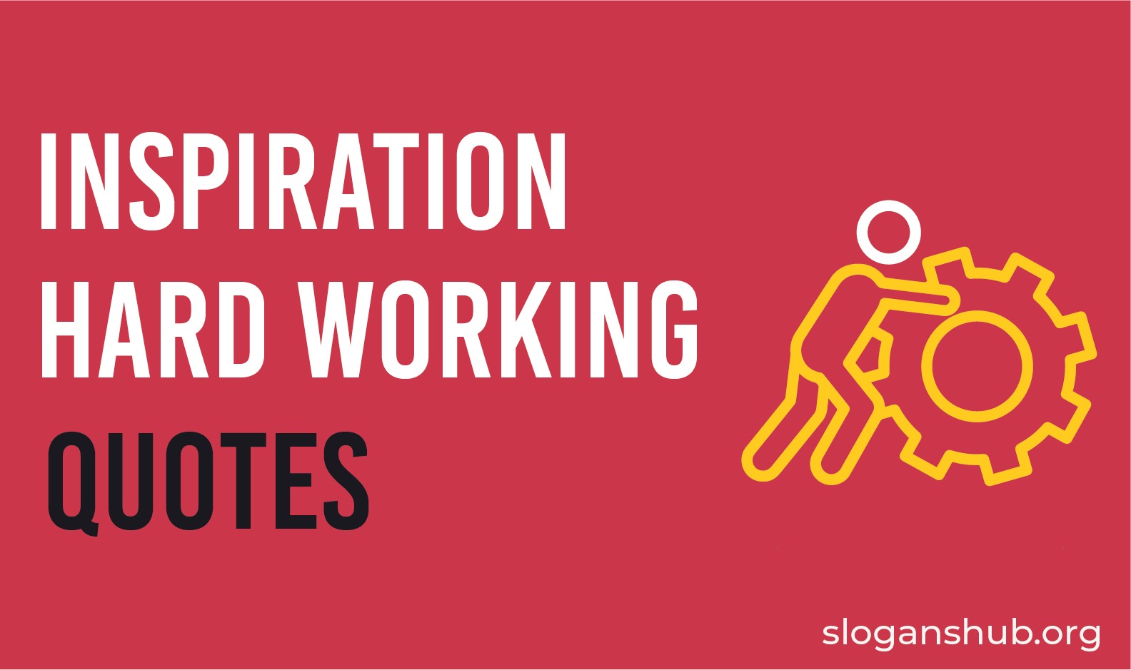 150 Inspirational Hard Work Quotes & Sayings Slogans Hub