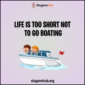 100 Catchy Boating Slogans, Sayings, Phrases & Headlines
