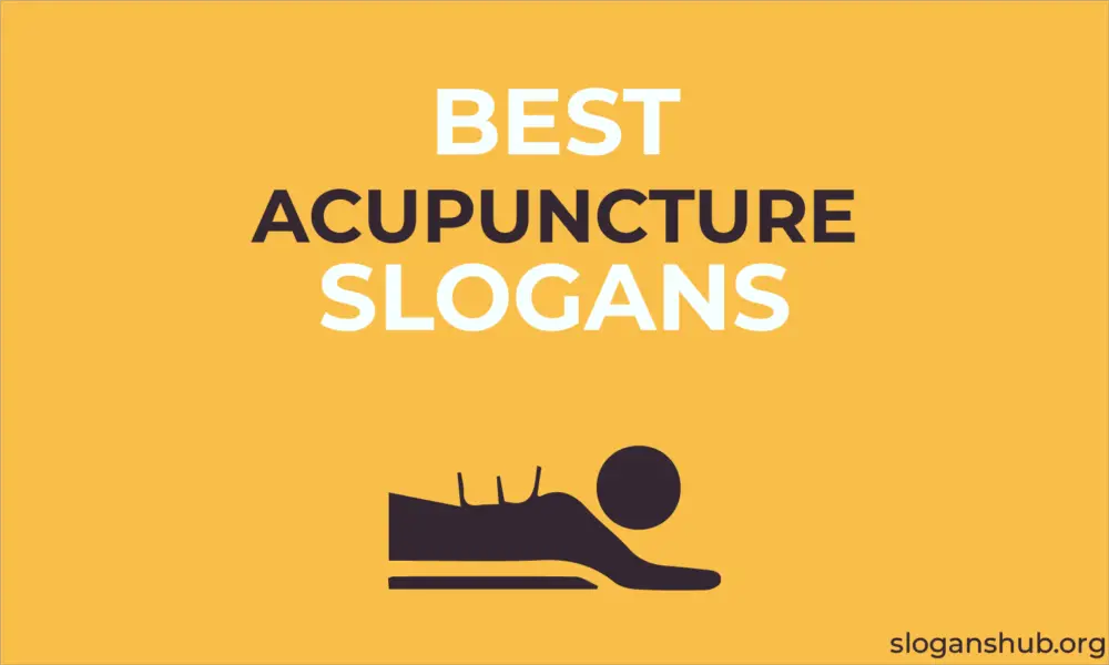 70 Best Acupuncture Slogans Examples Slogans Hub