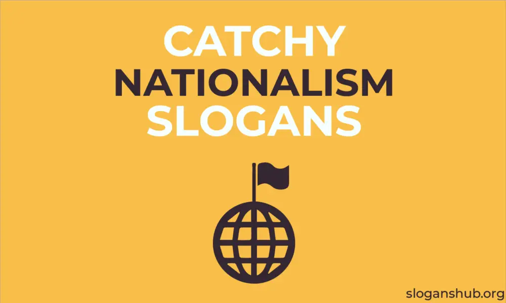 329 Nationalism Slogans & Nationalism Quotes - Slogans Hub