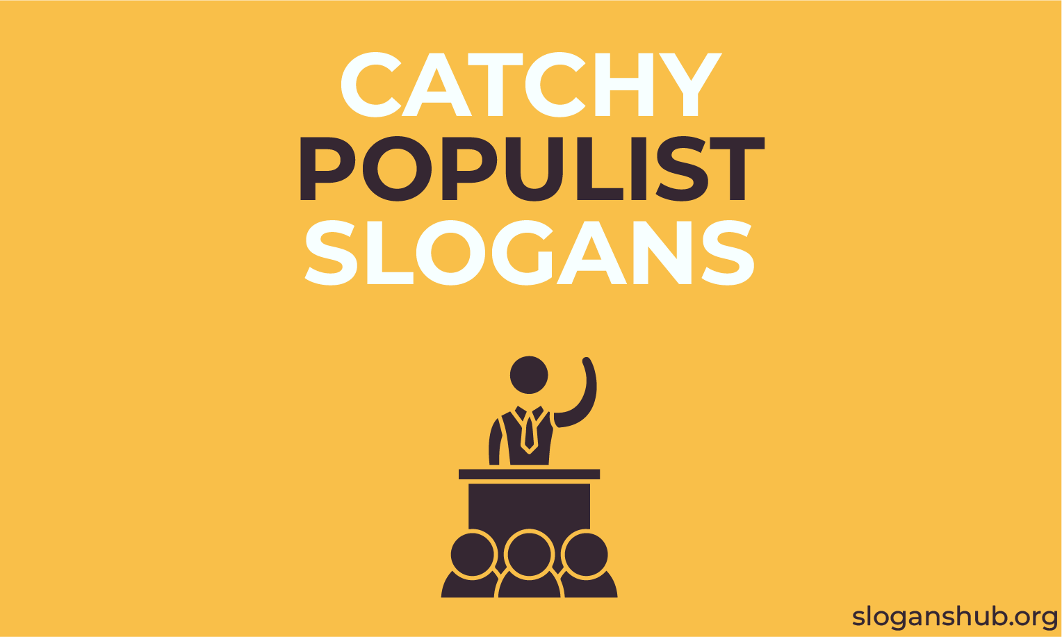 177 Catchy Populist Slogans Party Slogans Campaign Slogans 177-catchy-populist-slogans-party-slogans-campaign-slogans