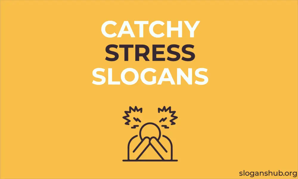 500 Catchy Stress Slogans That Rhyme to Encourage People Stay Healthy