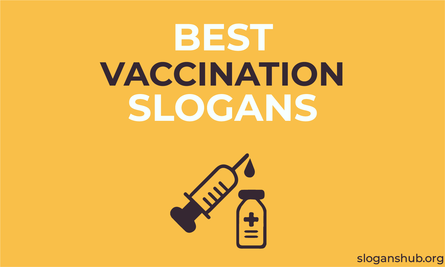 367 Best Vaccination Slogans, & Vaccine Taglines