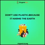 230 Catchy Plastic Pollution Slogans on Harmful Effects of Plastic