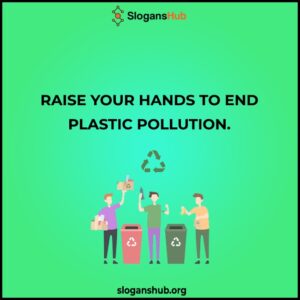 230 Catchy Plastic Pollution Slogans on Harmful Effects of Plastic