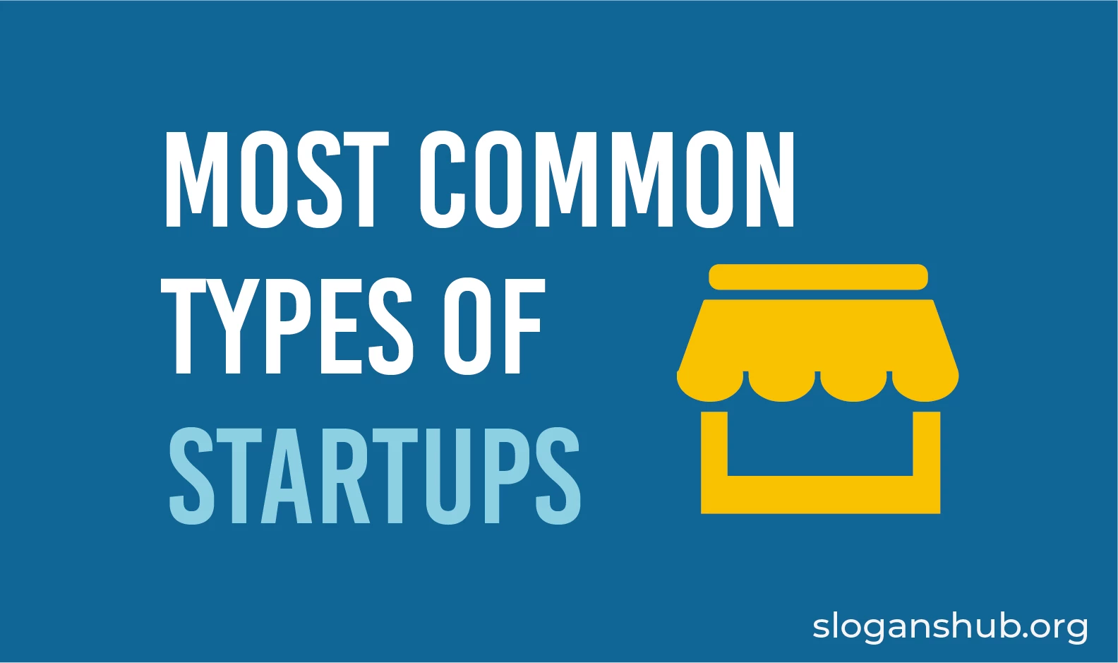 7 Of The Most Common Types Of Startups And How Do They Scale 7 Of The Most Common Types Of Startups And How Do They Scale