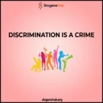 290 Best Discrimination Slogans & Zero Discrimination Day Slogan