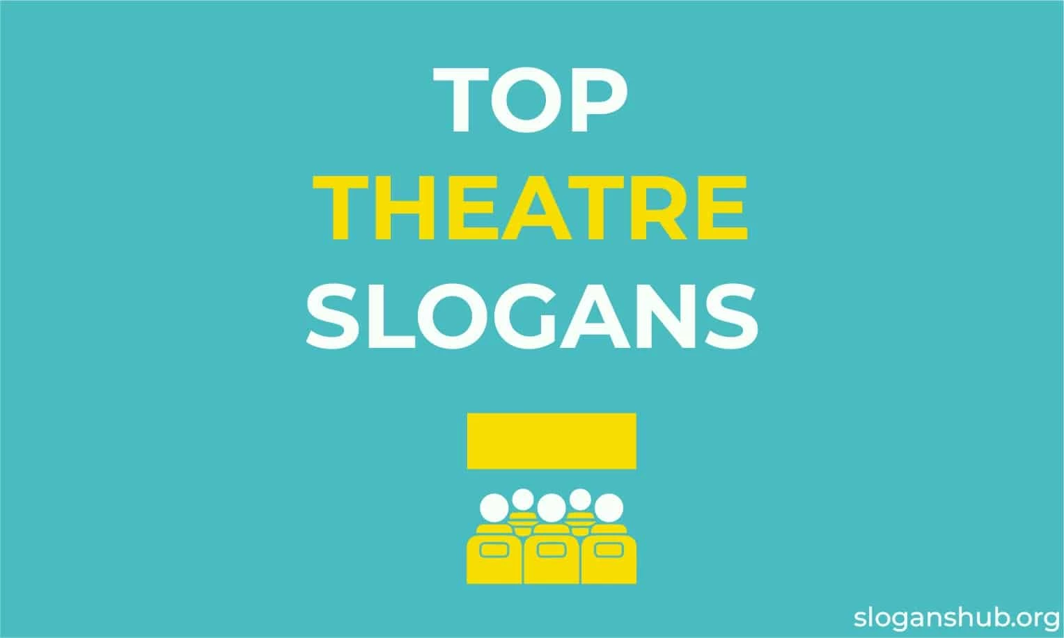 360 Top Theatre Slogans, Theatre Day Quotes, Wishes, Messages