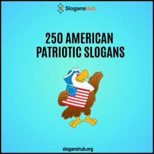 310 Catchy Patriotic Slogans & American Patriotic Slogans