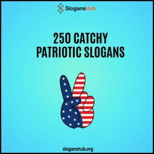 310 Catchy Patriotic Slogans & American Patriotic Slogans