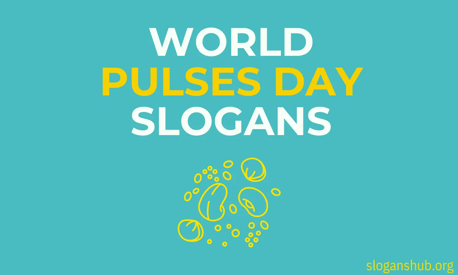 500 Catchy World Pulses Day Slogans Ideas for Campaigns