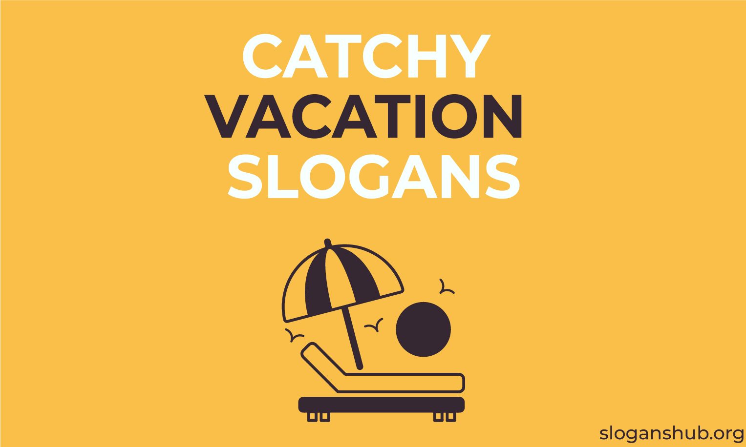 99 Best Vacation Slogans, Vacation Taglines & Staycation Slogans