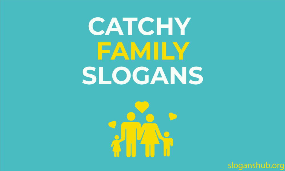 999 Catchy Family Slogans & Lovely Family Day Slogans, Mottos