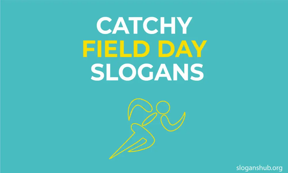 470 Catchy Field Day Slogans, taglines and Catchy Field Slogans